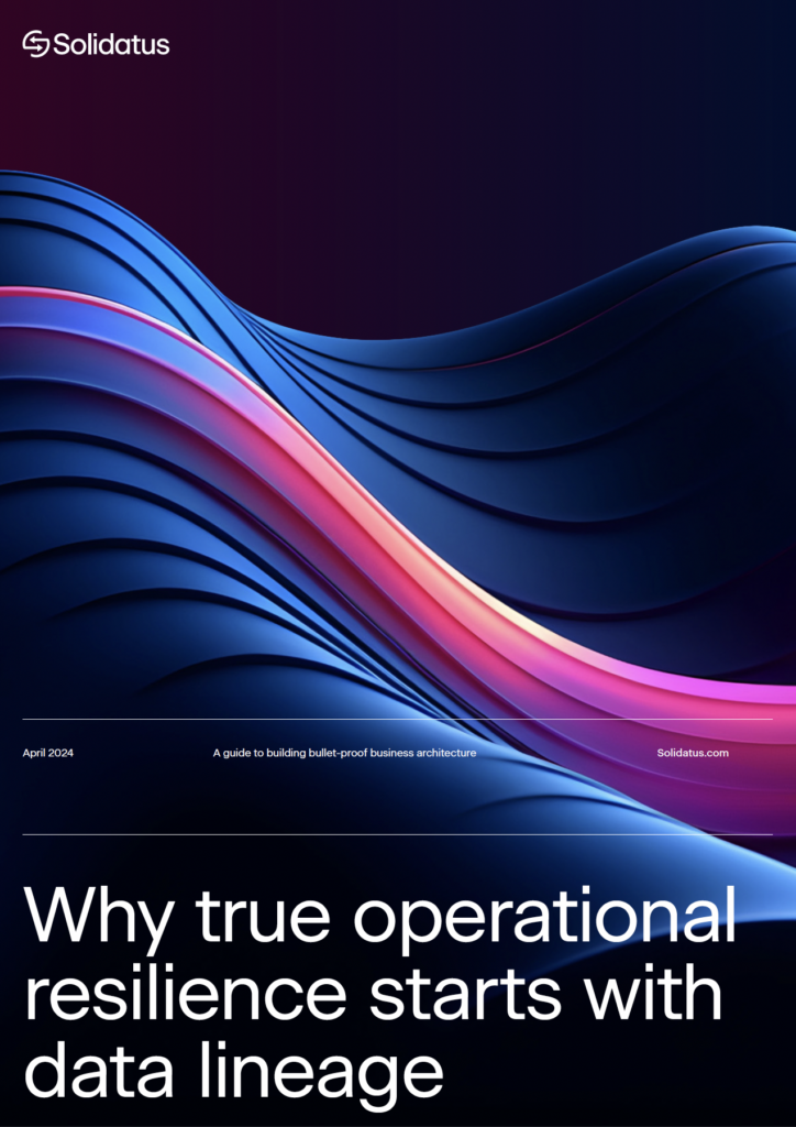 Why true operational resilience starts with data lineage - Solidatus